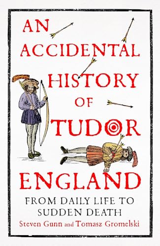 An Accidental History of Tudor England - review