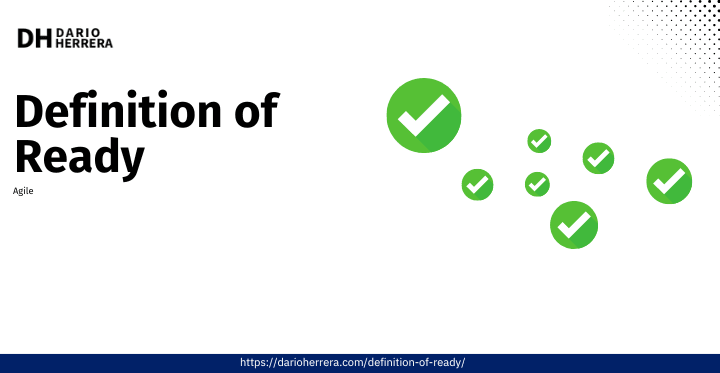 ¿Qué es la Definition of Ready y por qué es clave para aumentar la ...