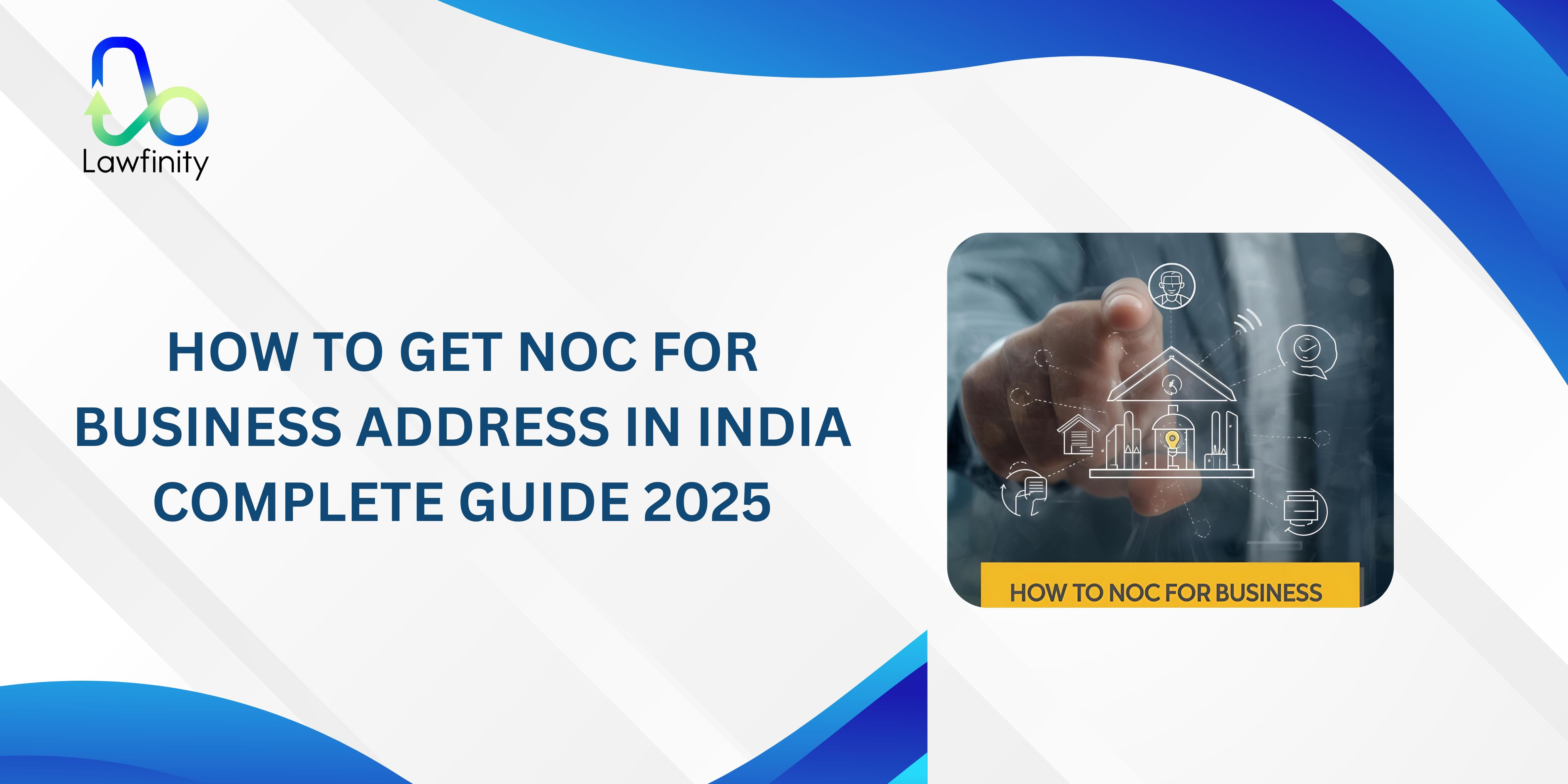 HOW TO GET NOC FOR BUSINESS ADDRESS IN INDIA – COMPLETE GUIDE 2025