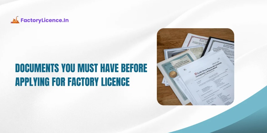 Documents You Must Have Before Applying for Factory Licence