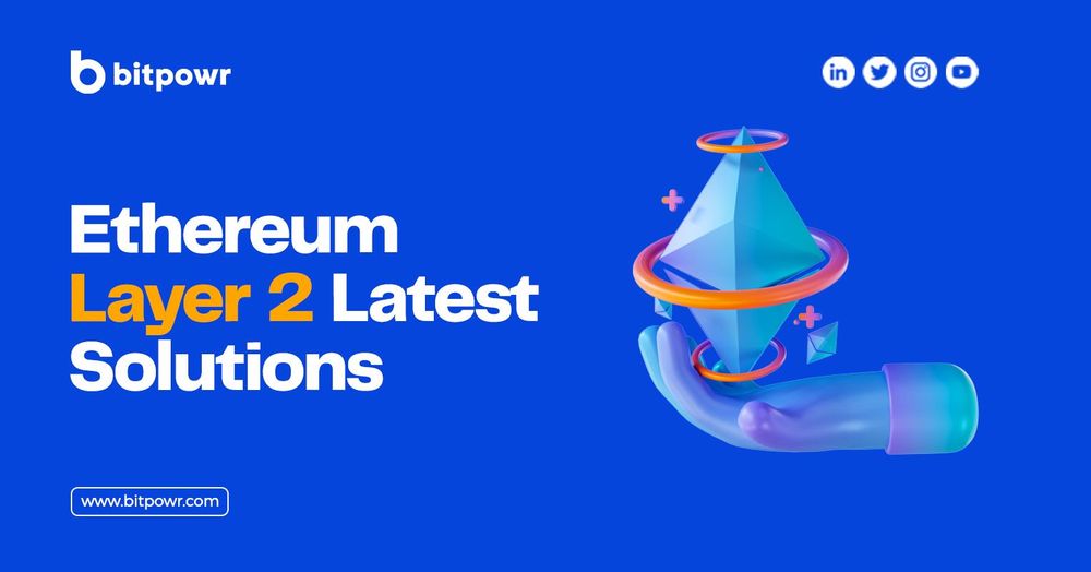 Ethereum Layer 2 Latest Solutions - Bitpowr