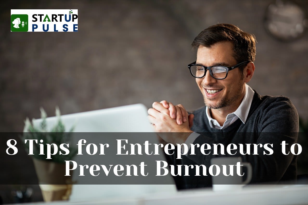 8 Tips for Entrepreneurs to Prevent Burnout - Startup Game Changer