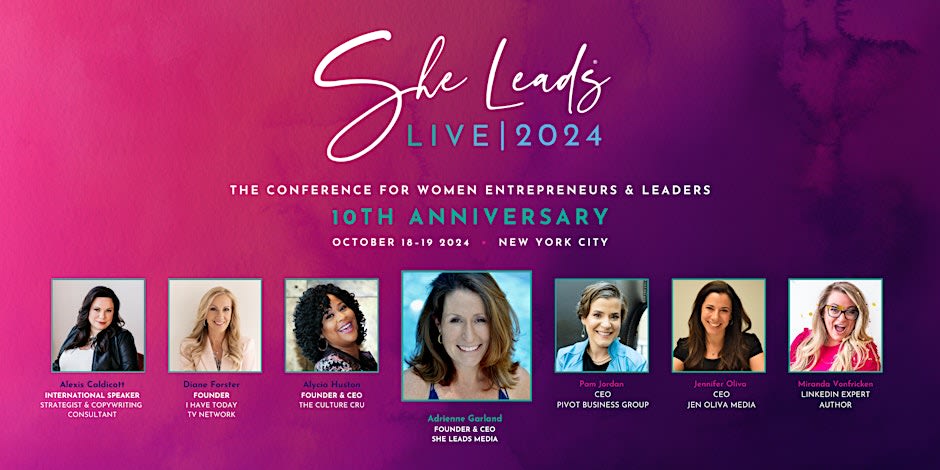 She Leads LIVE 2024: Conference for Women Entrepreneurs and Leaders NYC ...