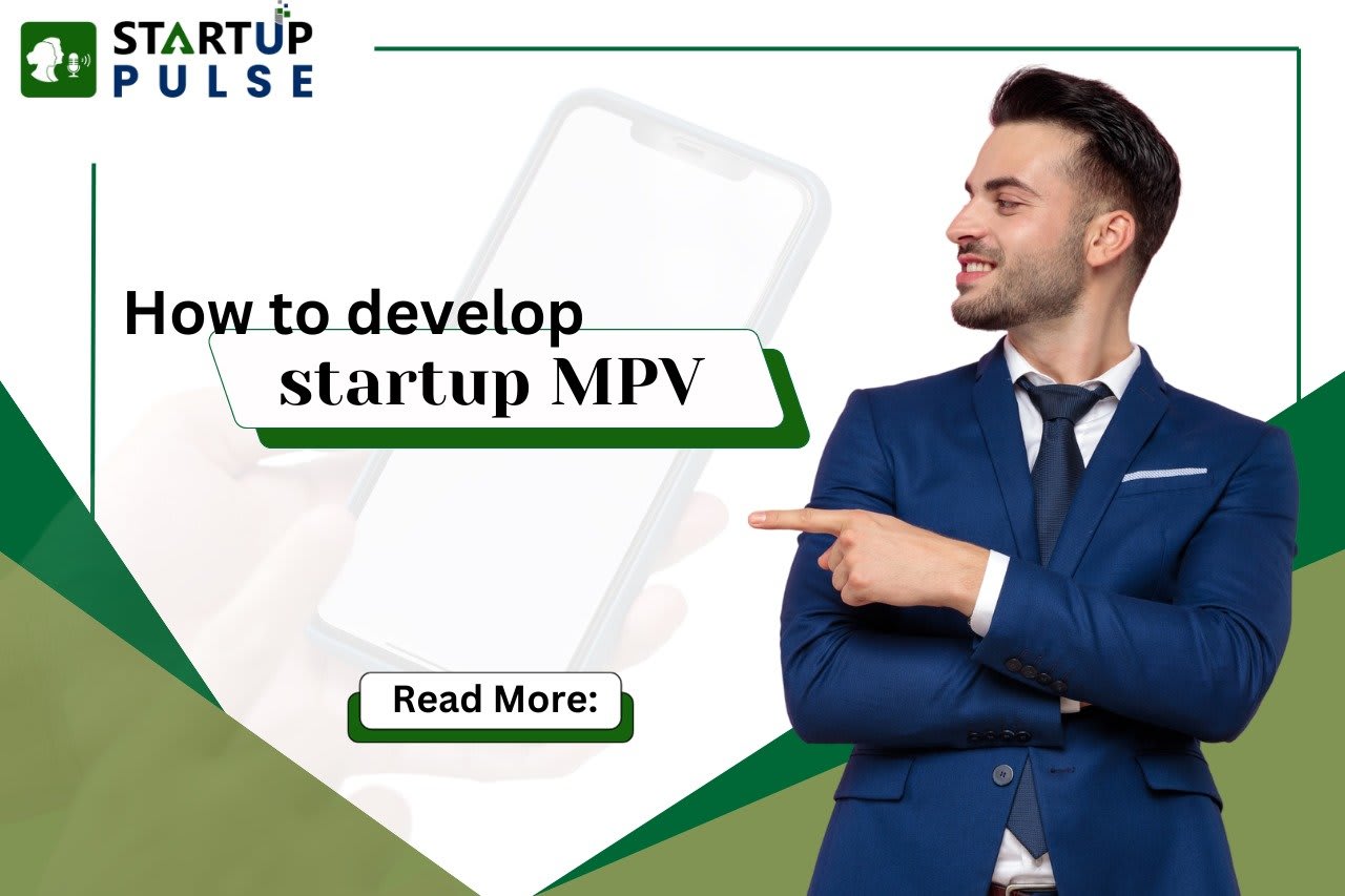 How To Develop Startup MVP? - Startup Game Changer