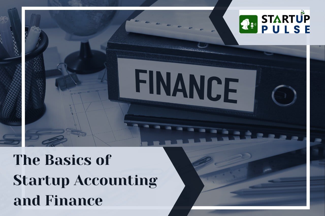 The Basics of Startup Accounting and Finance - Startup Game Changer