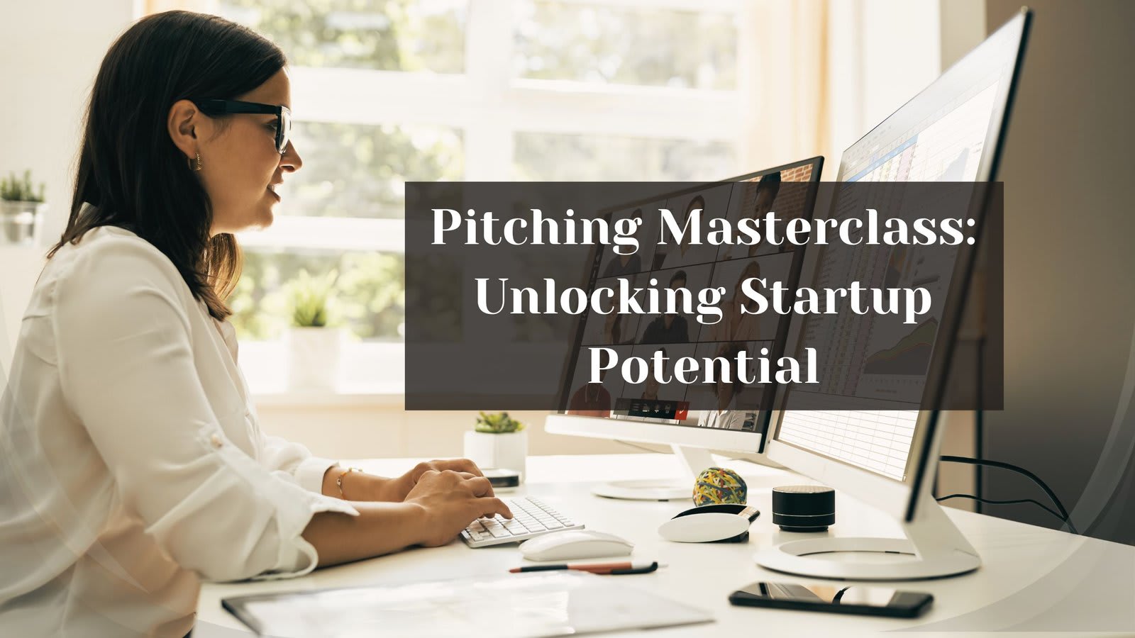 Pitching Masterclass: Unlocking Startup Potential - Startup Game Changer Pitching Masterclass: Unlocking Startup Potential - Startup Game Changer