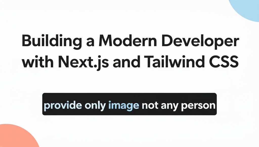 Building a Modern Developer Portfolio with Next.js and Tailwind CSS | Ganesh Tidake