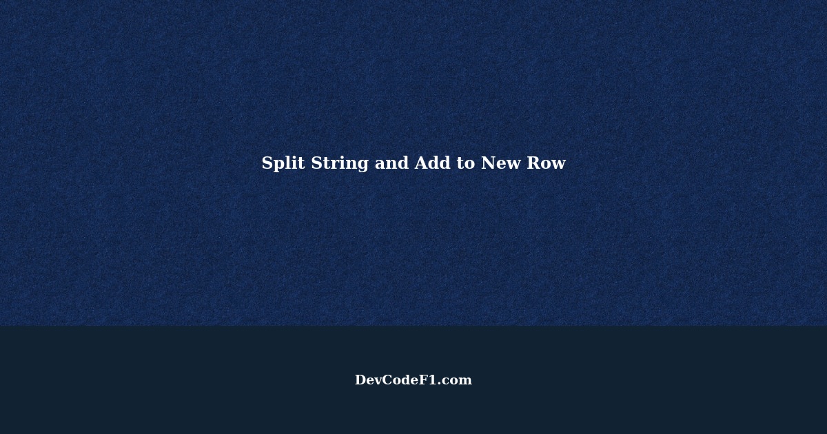 Split String And Add To New Row In Python Pandas DataFrame split-string-and-add-to-new-row-in-python-pandas-dataframe