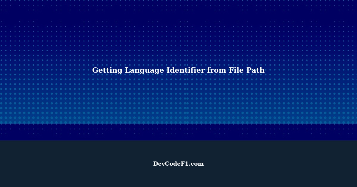 How to get the language identifier from a file path How to get the language identifier from a file path