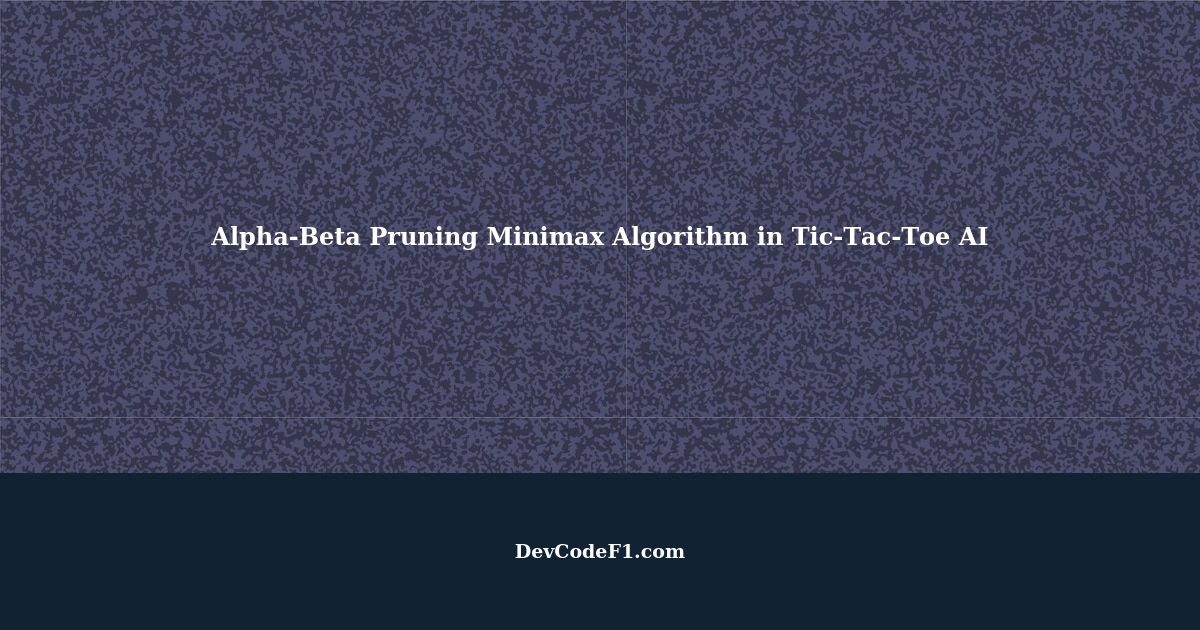 Alpha-Beta Pruning Minimax Algorithm Not Providing Correct Optimal Move ... Alpha-Beta Pruning Minimax Algorithm Not Providing Correct Optimal Move ...