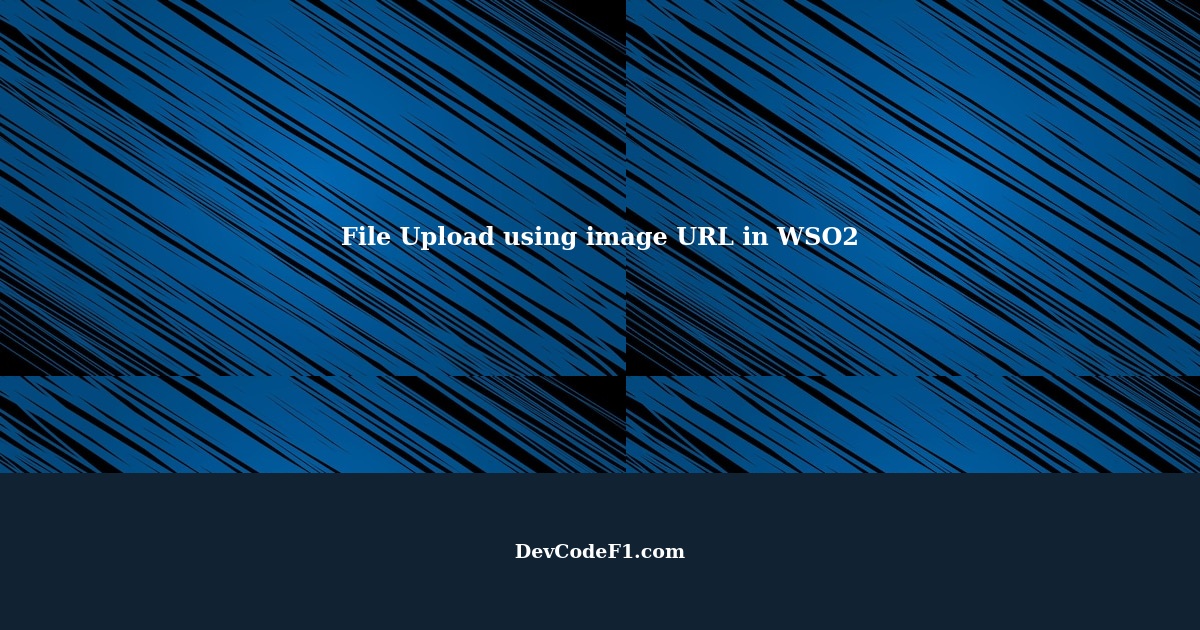 How to post a multipart/form-data File Upload using image URL in WSO2 How to post a multipart/form-data File Upload using image URL in WSO2