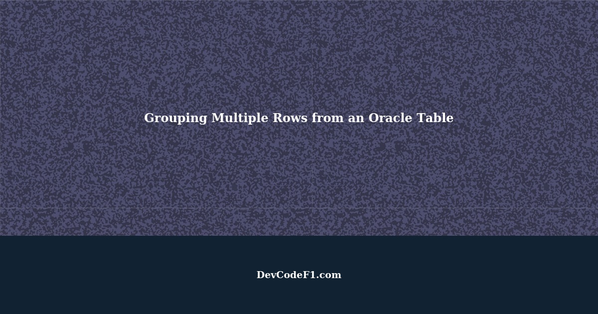 Grouping Multiple Rows From An Oracle Table With Similar Related Rows