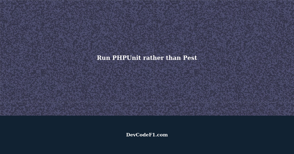Run Phpunit Rather Than Pest 7287