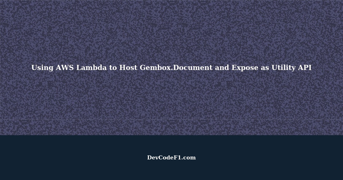 Can Aws Lambda Be Used To Host Gemboxdocument A Cvbnet Component And Expose It As A