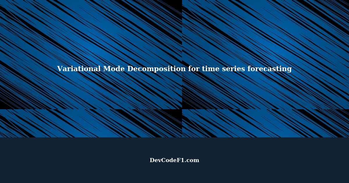 Variational Mode Decomposition For Time Series Forecasting