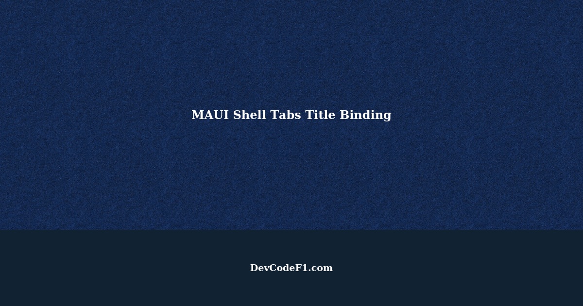 Maui Shell Tabs Title Binding