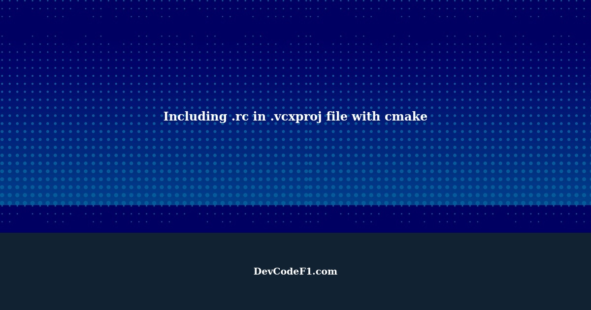 How to include .rc in .vcxproj file using cmake?
