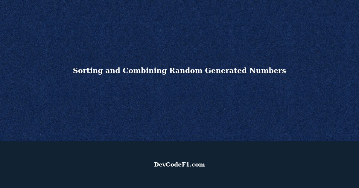 How To Sort And Combine Random Generated Numbers Without Large Memory