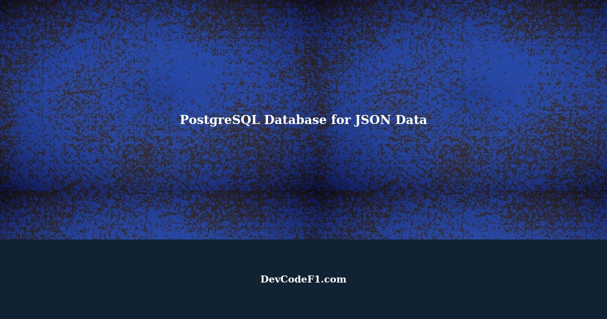 Postgresql Database A Powerful Solution For Storing And Retrieving