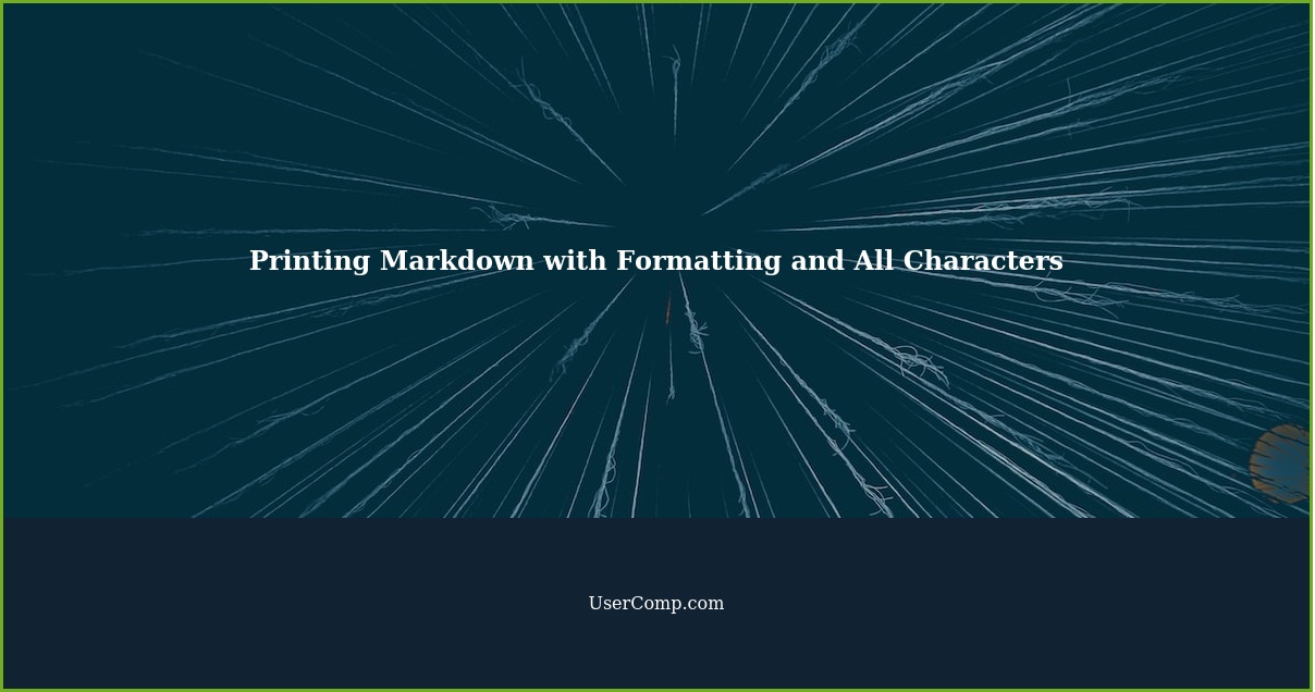 How To Print Markdown With Formatting And All Characters Including Urls Of Hyperlinks