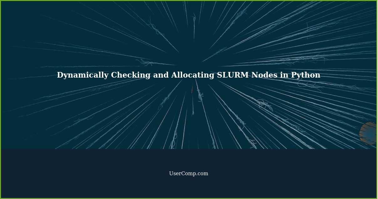 Dynamically Checking And Allocating Slurm Nodes Within A Python Script