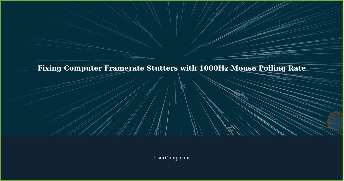 How to Fix Computer Framerate Stutters with 1000Hz Mouse Polling Rate How to Fix Computer Framerate Stutters with 1000Hz Mouse Polling Rate