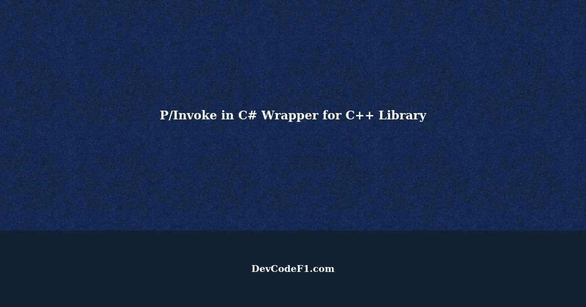 Pinvoke In C Wrapper For C Library Marshaling And Generics For Arrays