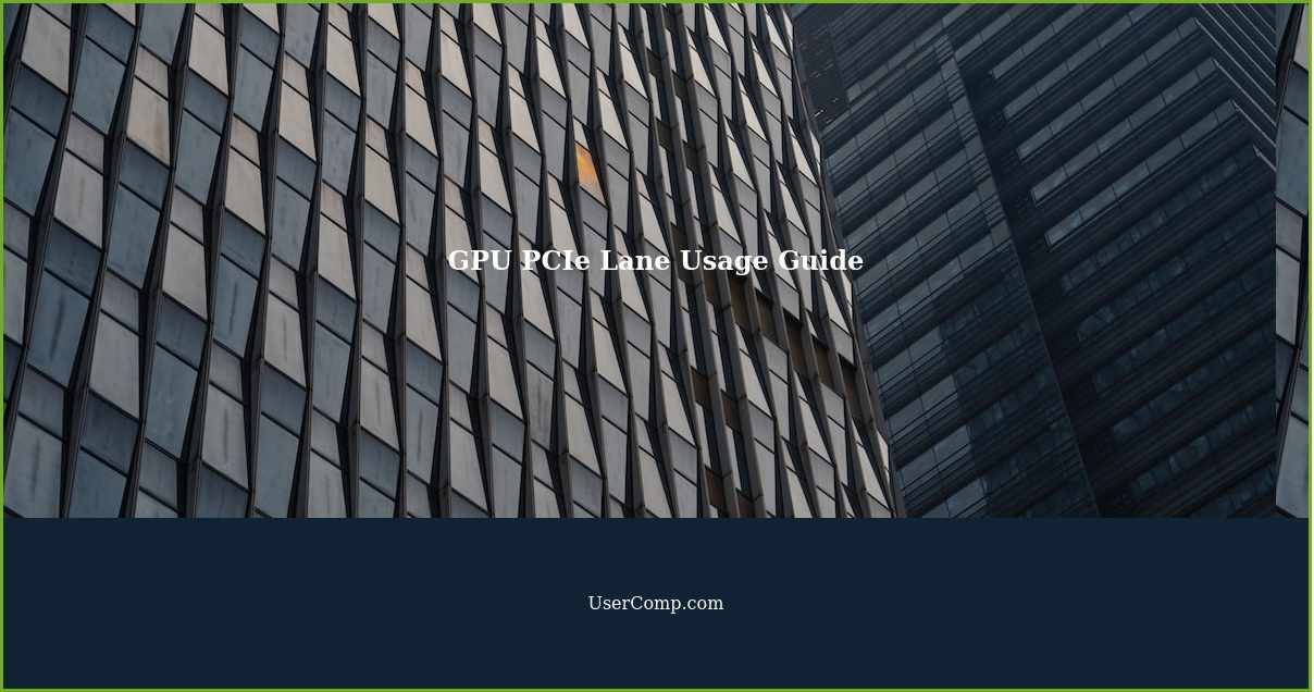 Understanding GPU PCIe Lane Usage: A Guide for Graphics Card, CPU, and ...