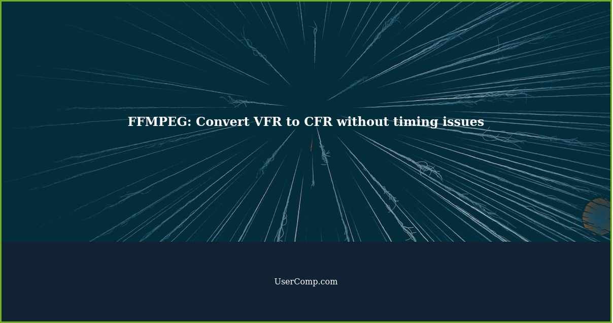 FFMPEG: How to convert VFR to CFR without messing up the timing