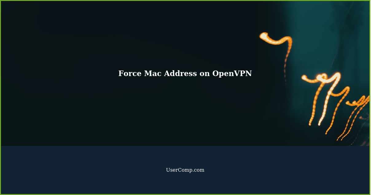 How To Force Mac Address On Openvpn Virtual Network Device