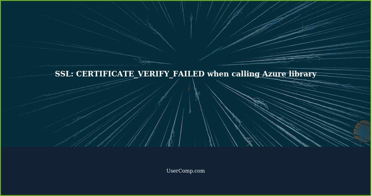 Ssl Certificateverifyfailed When Calling Azure Library In Docker Container And In Vs Code