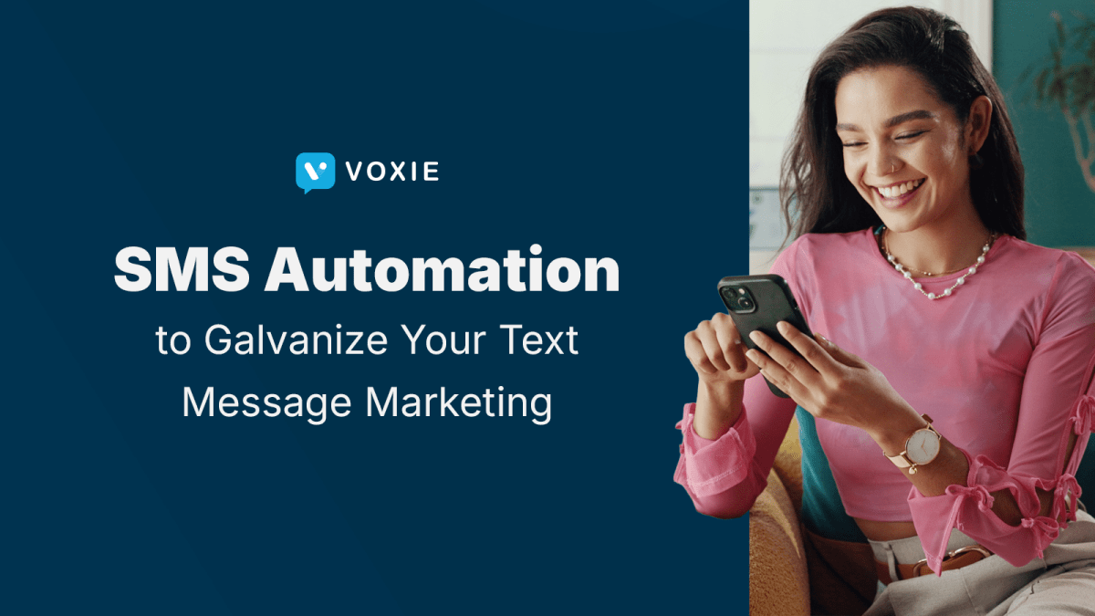 SMS Automation - Galvanize Your Text Message Marketing | Voxie