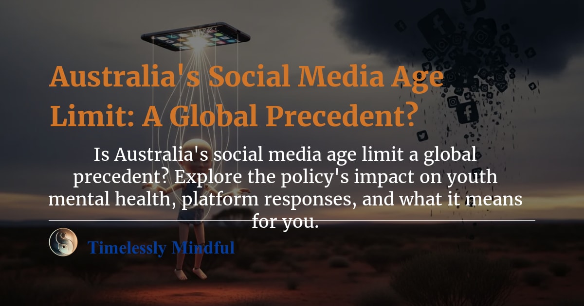 Australia's Social Media Age Limit: A Global Precedent? | Timelessly ...