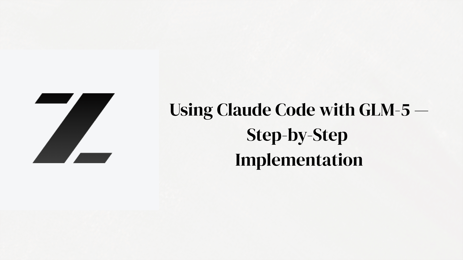 How to Use Claude Code & GLM-5 to Build Faster and Smarter Applications