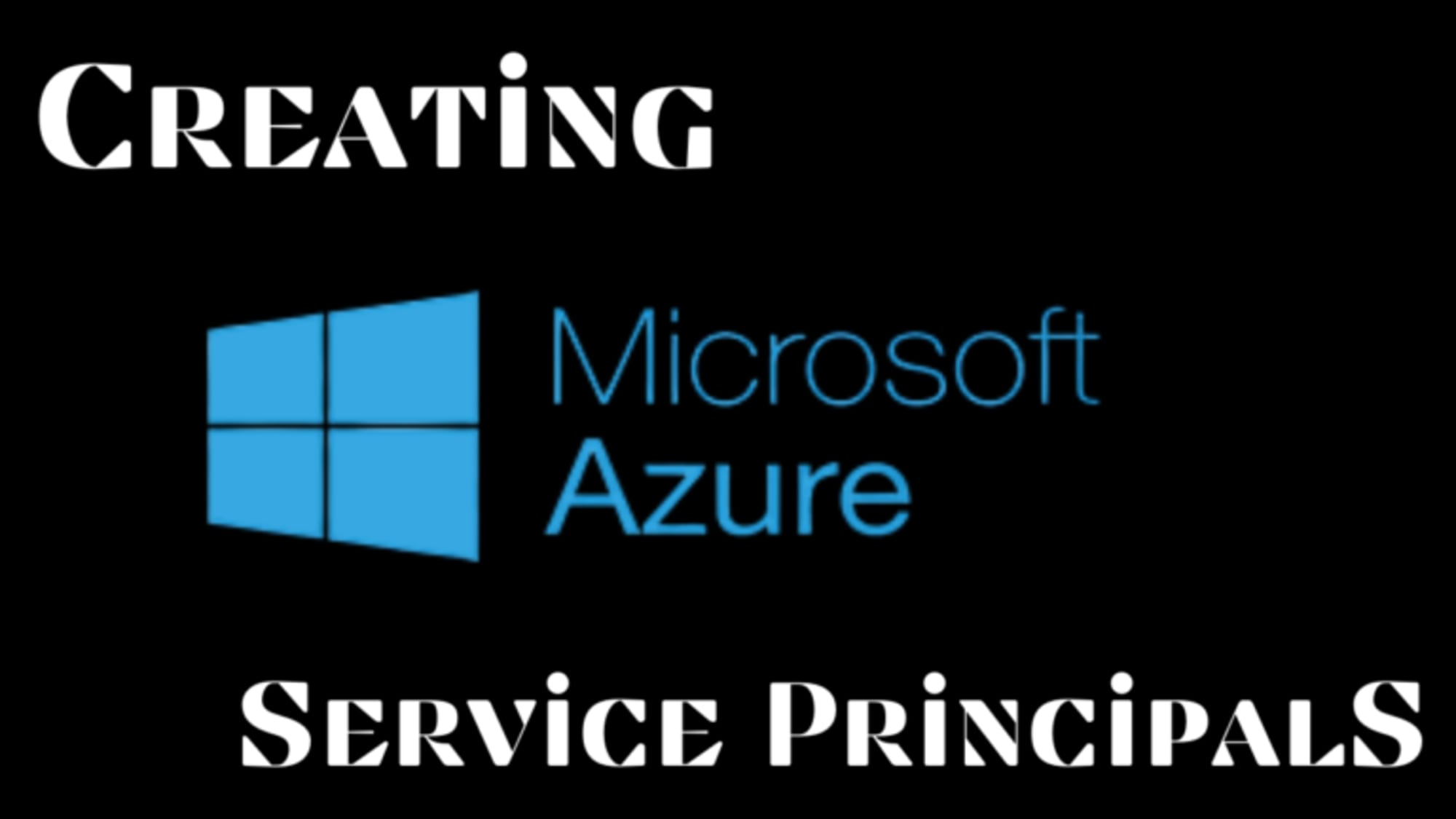 Azure Service Principals How To Create And Understand Them