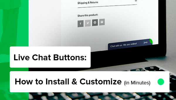 Live Chat Buttons: How to Install & Customize (in Minutes)