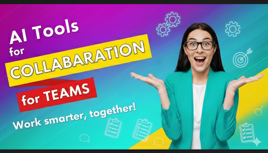 Ai tools for Collaboration: Work Better Together 2025 | AI Blog