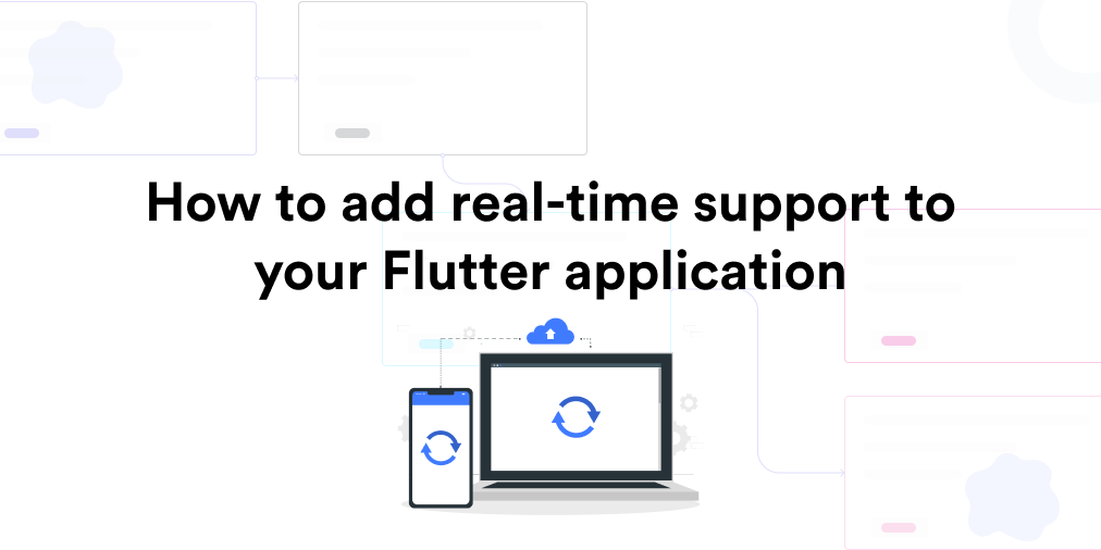 How to add real-time support to your Flutter application | FullstackWriter