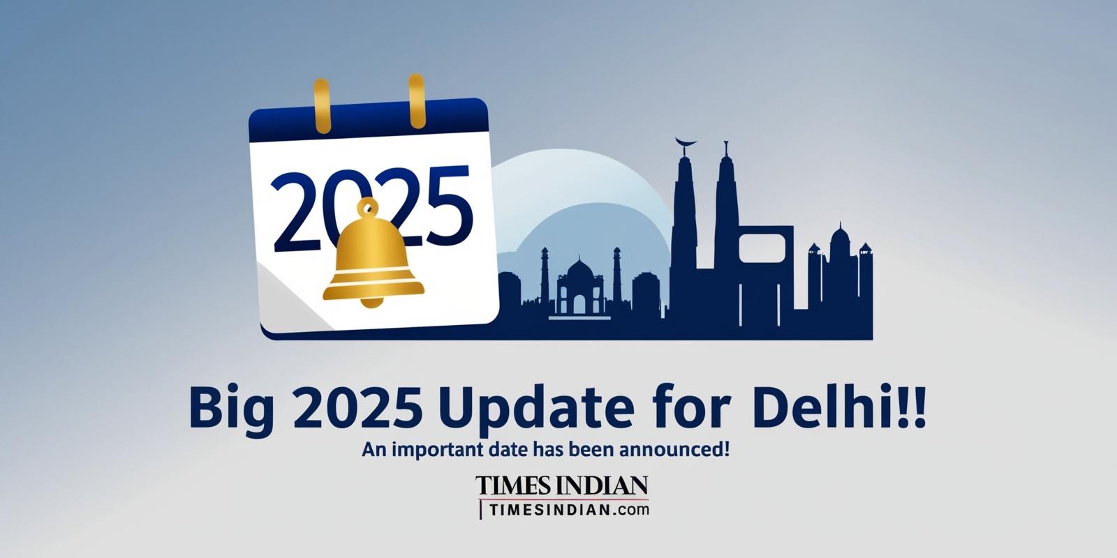 Delhi Assembly Election 2025: Date Announced | Times Indian