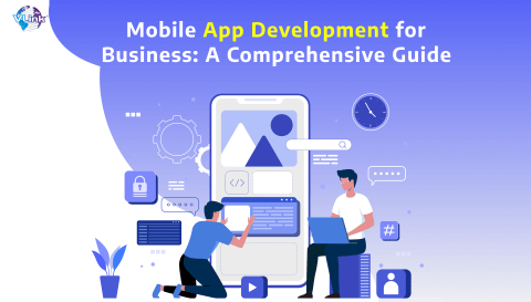Mobile App Development for Business | A Comprehensive Guide | Vlink