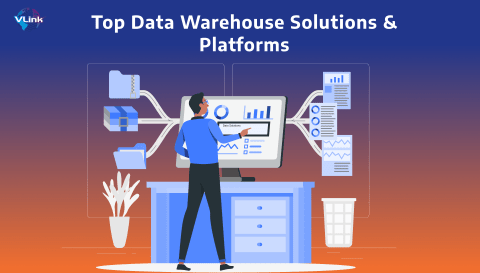 Top Data Warehouse Platforms | Choosing the Best for Your Business | Vlink