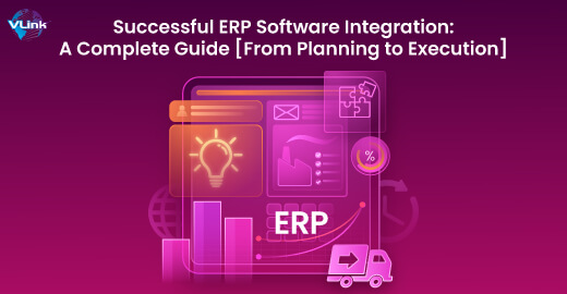 Successful ERP Software Integration: A Complete Guide