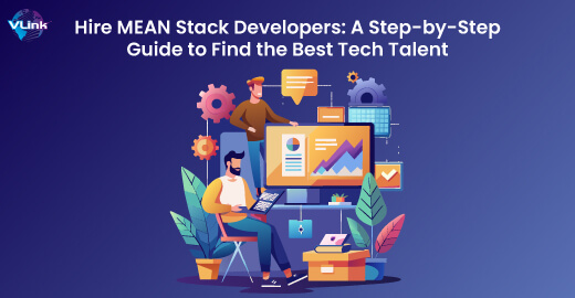 Hire MEAN Stack Developers: A Step-by-Step Guide to Find the Best Tech ...