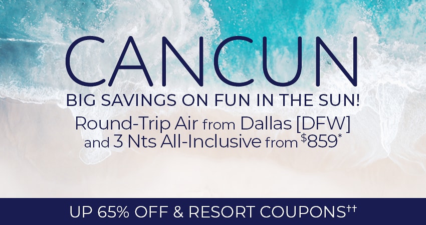 Dallas to Cancun Vacation Packages - The Best Deals from Vacation Express