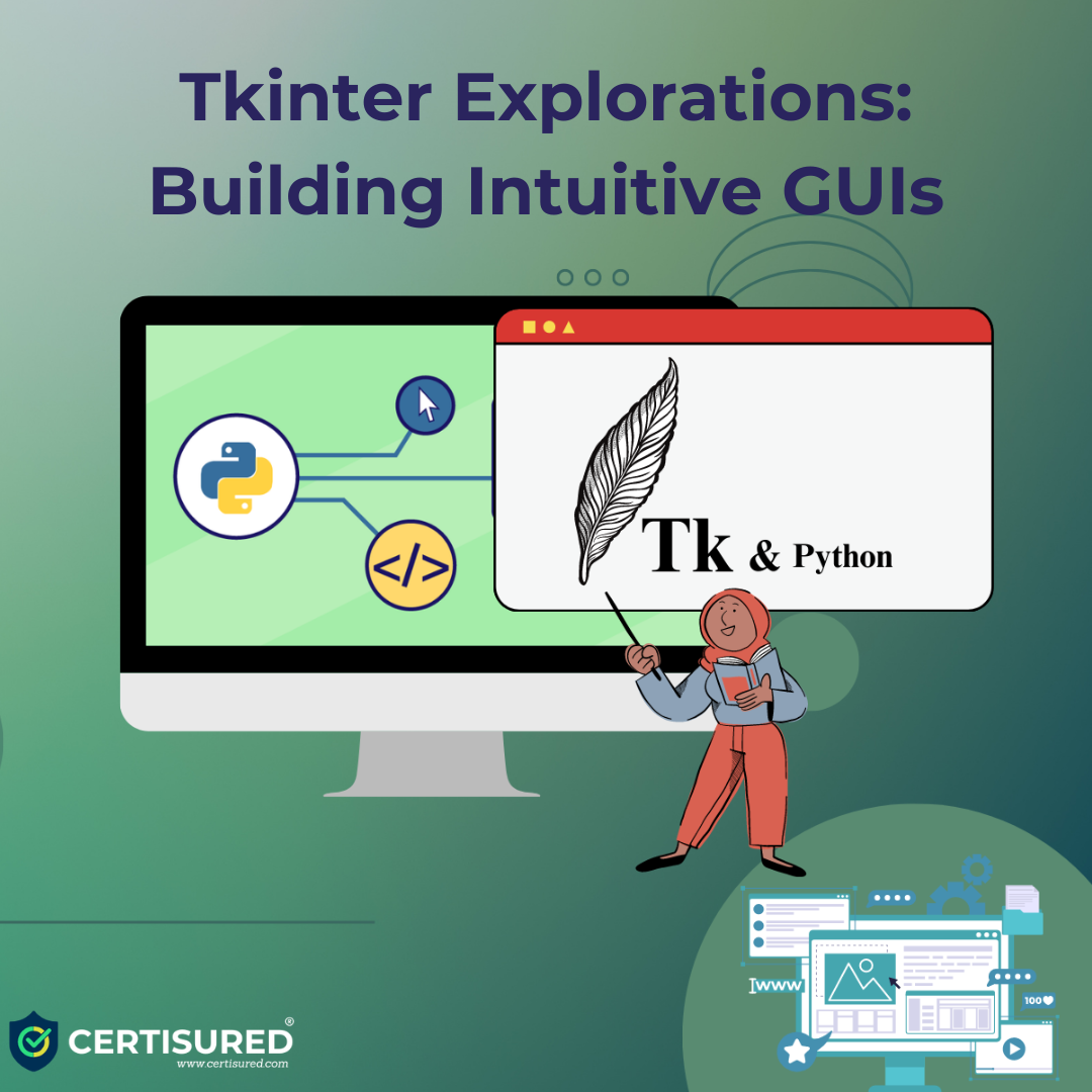 "Tkinter Explorations: Building Intuitive GUIs" | Certisured