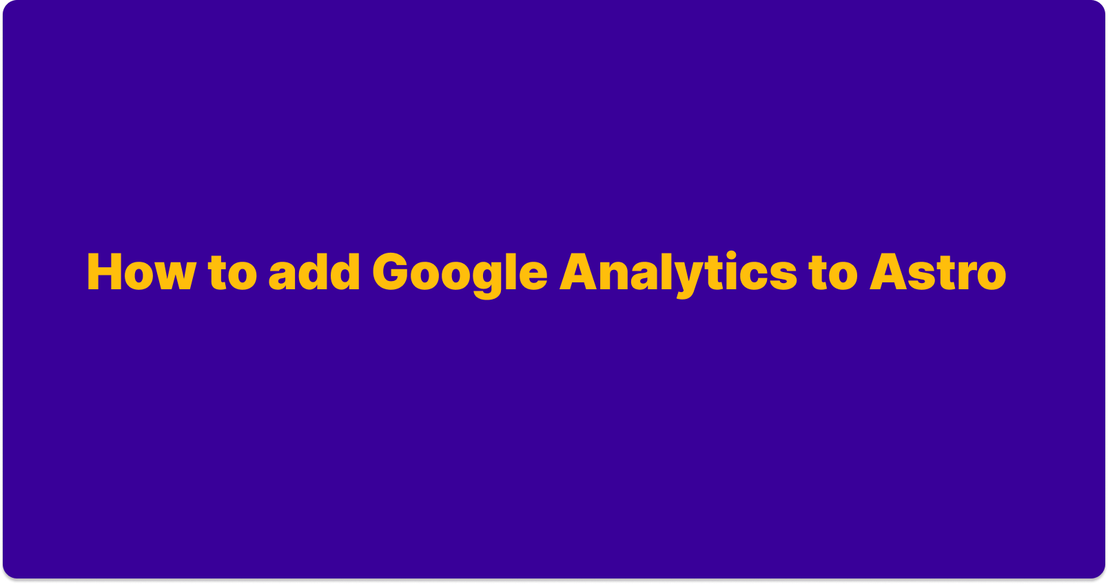 How to add Google Analytics to Astro