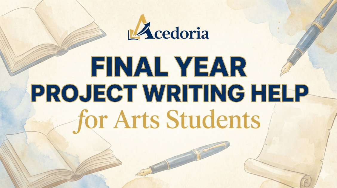 Final Year Project Writing Help for Arts Students | Acedoria