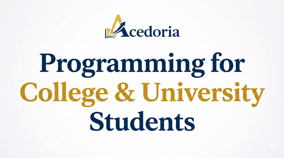 Programming For College University Students: Complete Guide | Acedoria