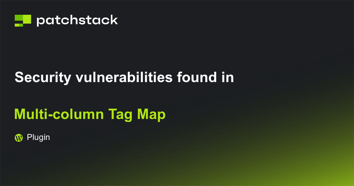 Multi-column Tag Map Vulnerabilities - Patchstack