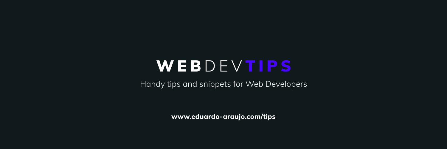 WebDev Tips · Eduardo Araújo